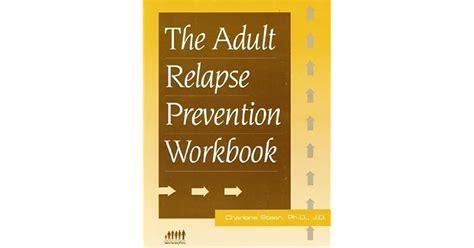 The Adult Relapse Prevention Workbook By Charlene Steen