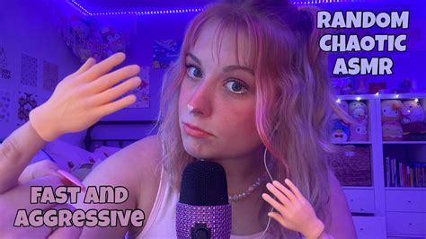 Asmr Super Fast And Aggressive Utterly Random And Chaotic Triggers