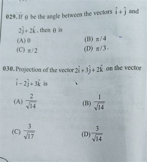 If θ Be The Angle Between The Vectors I J And 2j 2k Then θ Is