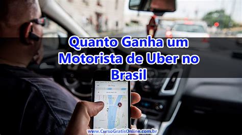 Quanto Ganha Um Motorista De Uber No Brasil Em 2023