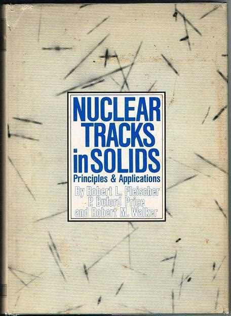nuclear tracks in solids principles and applications by fleischer