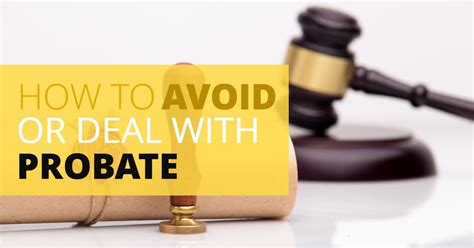 How To Avoid Or Deal With Probate Best Estate Planning Wills