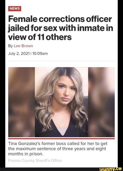 Female Corrections Officer Jailed For Sex With Inmate In View Of 11