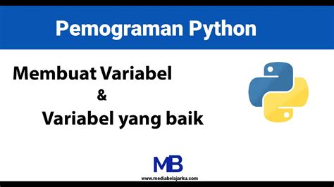 python cara membuat variabel dan bagaimana variabel yang baik youtube