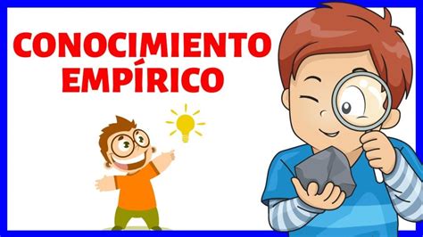 ᐅ Que Es Conocimiento Empírico Red Sistemica