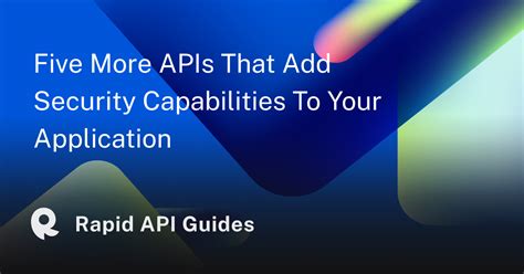 five more apis that add security capabilities to your application