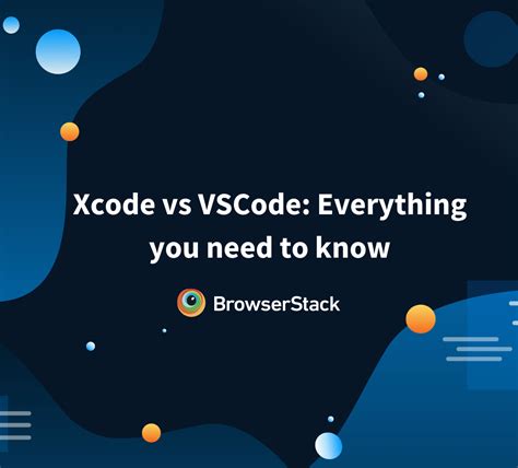 Xcode Vs Vscode Everything You Need To Know Browserstack