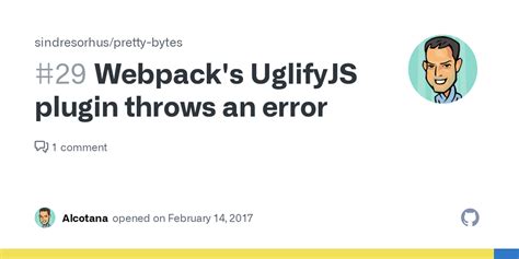 webpack s uglifyjs plugin throws an error · issue 29 · sindresorhus