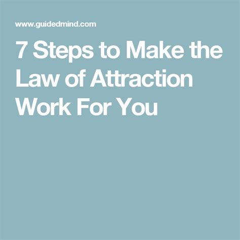 7 Steps To Make The Law Of Attraction Work For You Law Of Attraction