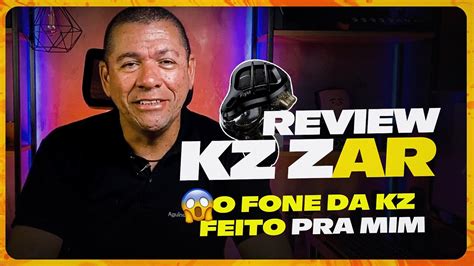 Review Kz Zar Novo Fone Kz Aguinaldo Ramos Youtube