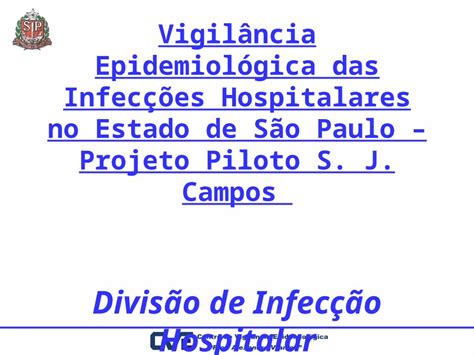 Ppt Vigilância Epidemiológica Das Infecções Hospitalares No Estado De