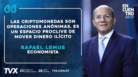Encuentro Tvx Rafael Lemus Economista Youtube