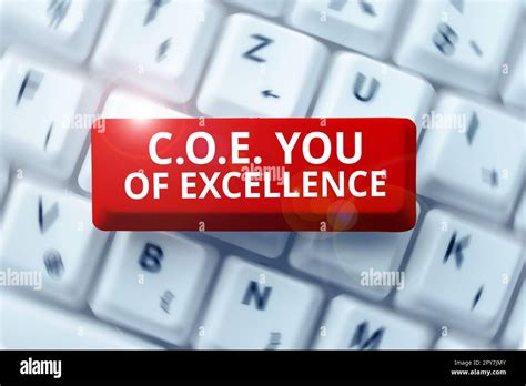 Inspiration Showing Sign C O E Center Of Excellence Word For Being