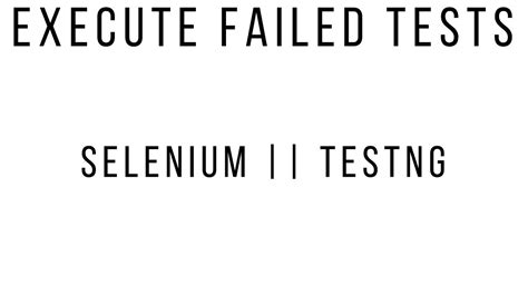 how to execute failed test cases in selenium webdriver testng youtube