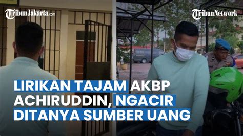 Lirikan Tajam Akbp Achiruddin Ditanya Soal Ini Lari Lewati Jalan
