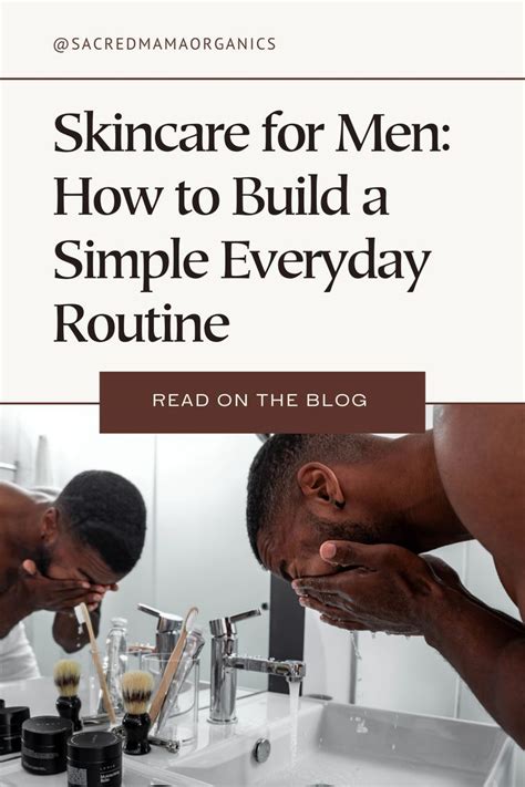 Skincare For Men Why Its Important And How To Create A Simple Routine