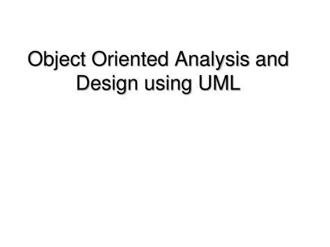 ppt object oriented analysis and design using uml powerpoint