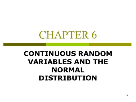 Chapter 6 Continuous Random Variables And The Normal