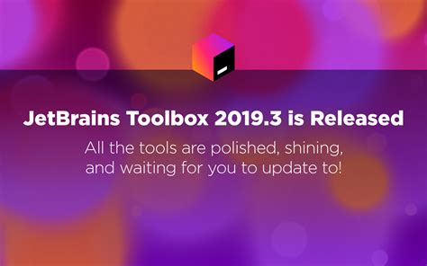best of jetbrains toolbox 2019 3 release jetbrains blog