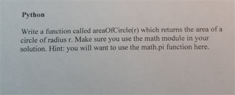solved python write a function called areaofcircle r whi