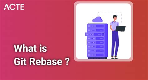 what is git rebase a complete guide for beginners [ overview ]