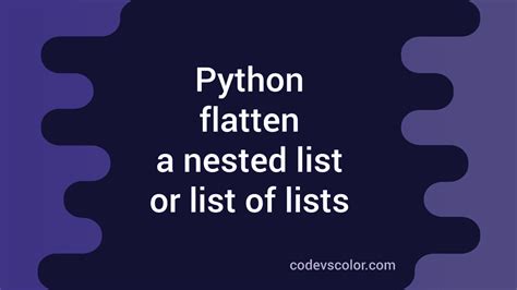 python flatten a nested list or list of lists codevscolor