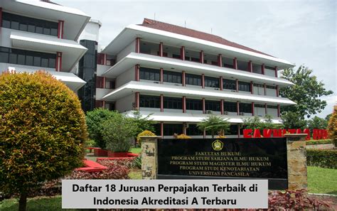 Daftar 18 Jurusan Perpajakan Terbaik Di Indonesia Akreditasi A Terbaru