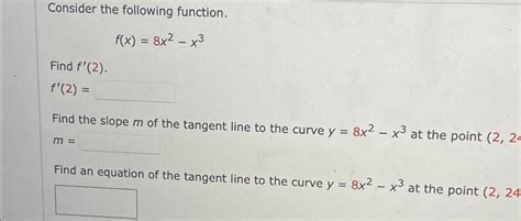 Solved Consider The Following Function F X 8x2 X3find
