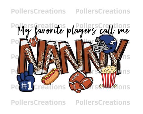 Football Nanny Png My Favorite Player Calls Me Nanny Funny Football Png