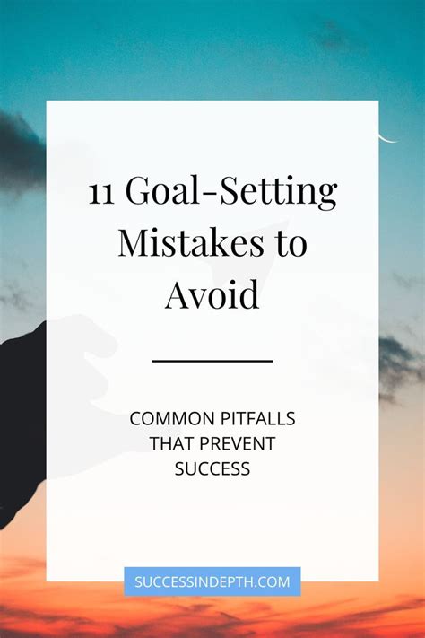 11 Common Goal Setting Mistakes To Avoid