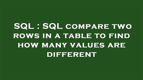 sql sql compare two rows in a table to find how many values are
