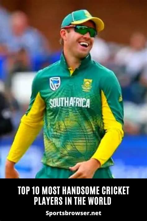 Top 10 Most Handsome Cricket Players In The World In 2022 Cricket