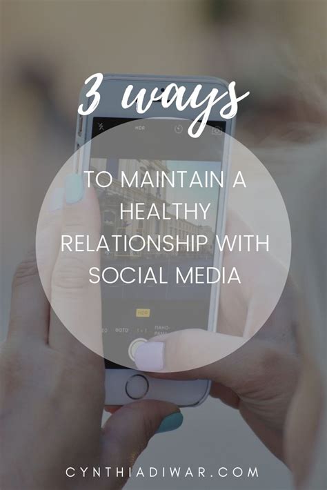3 Ways To Maintain A Healthy Relationship With Social Media Cynthia