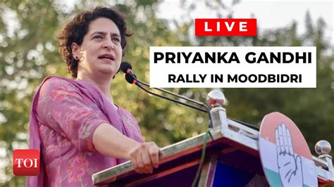 Karnataka Polls Priyanka Gandhi Vadra Addresses Rally In Moodbidri