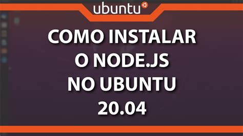 como instalar o node js no ubuntu 20 04 rápido e fácil 2023 youtube