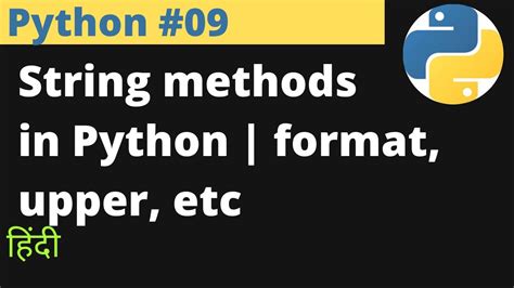 python 09 string methods in python format upper etc hindi
