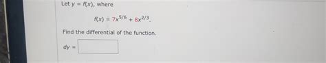 Solved Let Y F X ﻿wheref X 7x56 8x23 Find The