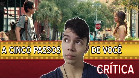 A Cinco Passos De VocÊ 2019 Crítica Youtube