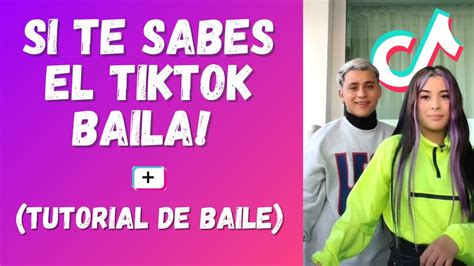 Si Te Sabes El Tiktok Baila 2020 Con Videos Y Nombres De Baile Youtube