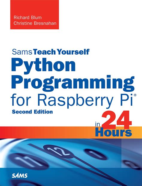 python programming for raspberry pi sams teach yourself in 24 hours