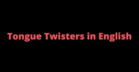 Tongue Twisters In English Improve Pronunciation English By Zahid