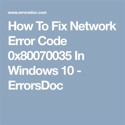 how to fix network error code 0x80070035 in windows 10 errorsdoc