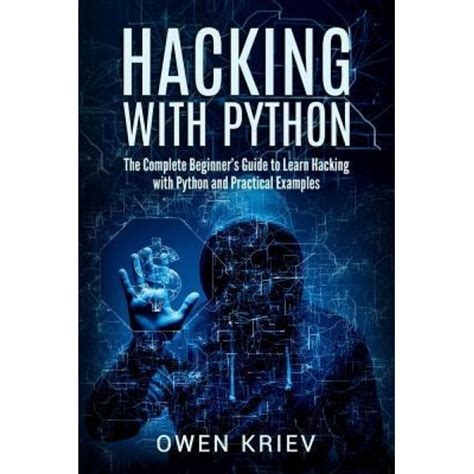 hacking with python the complete beginner s guide to learn hacking
