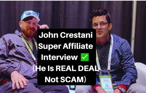 john crestani super affiliate interview yes he is real deal
