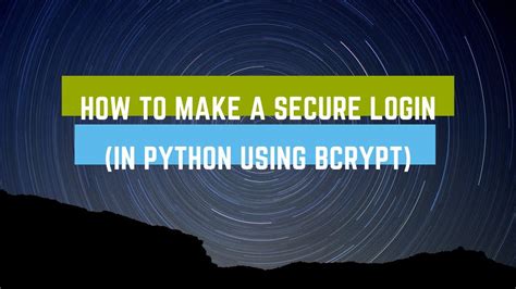 how to make a secure login in python using bcrypt youtube