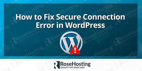 how to fix secure connection error in wordpress rosehosting