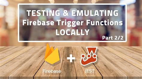 firebase trigger functions testing with jest and emulators [part 2 2