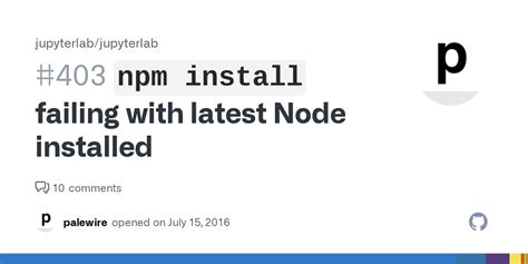 ``npm install`` failing with latest node installed · issue 403