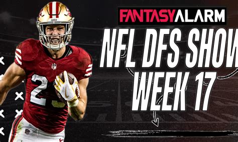 Nfl Dfs Show Week 17 Draftkings Nfl Picks Week 17 Nfl Dfs Lineups