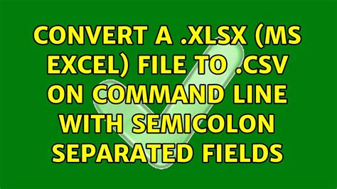 convert a xlsx ms excel file to csv on command line with semicolon